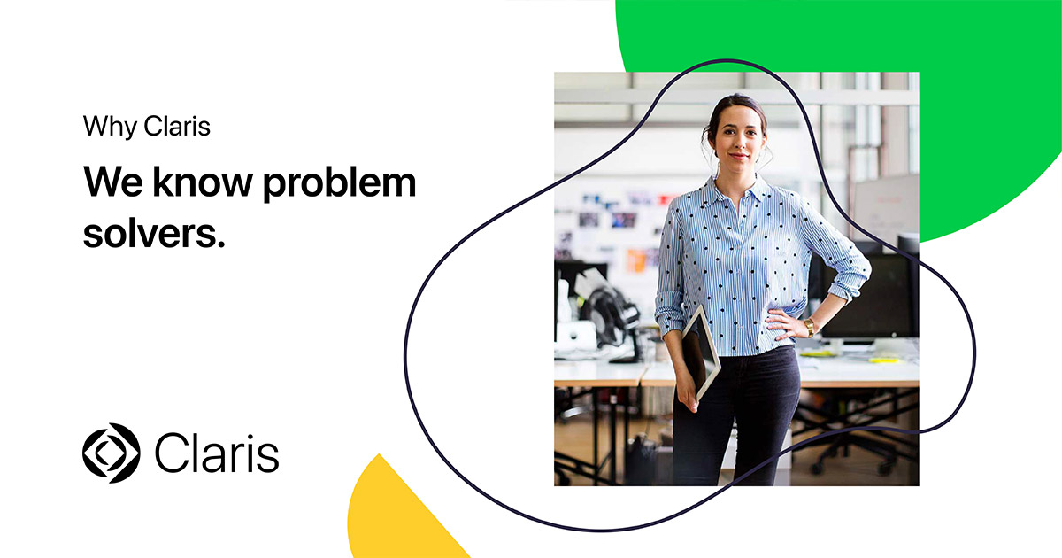 Why Claris? We know problem solvers.